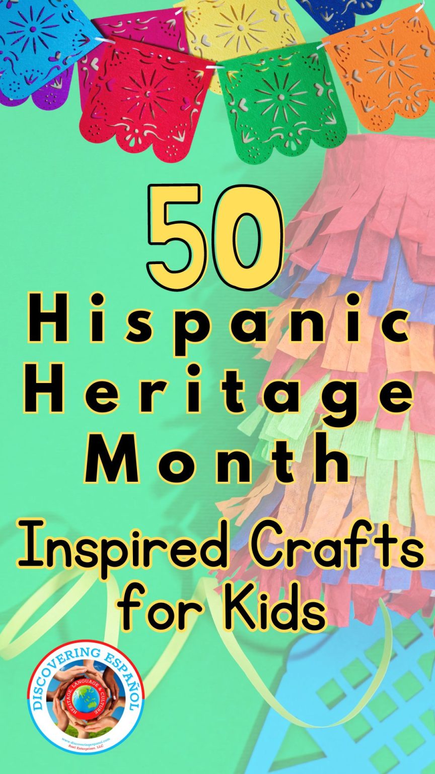 50 Hispanic Heritage Month Inspired Crafts for Kids