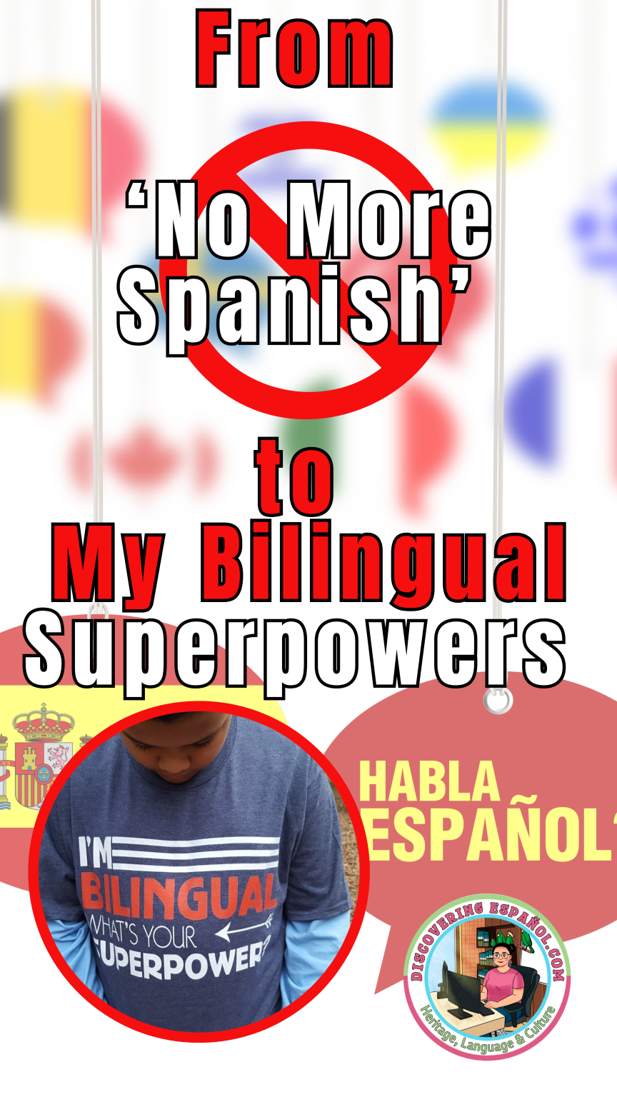 From ‘No More Spanish’ to My Bilingual Superpowers Our Inspiring Story