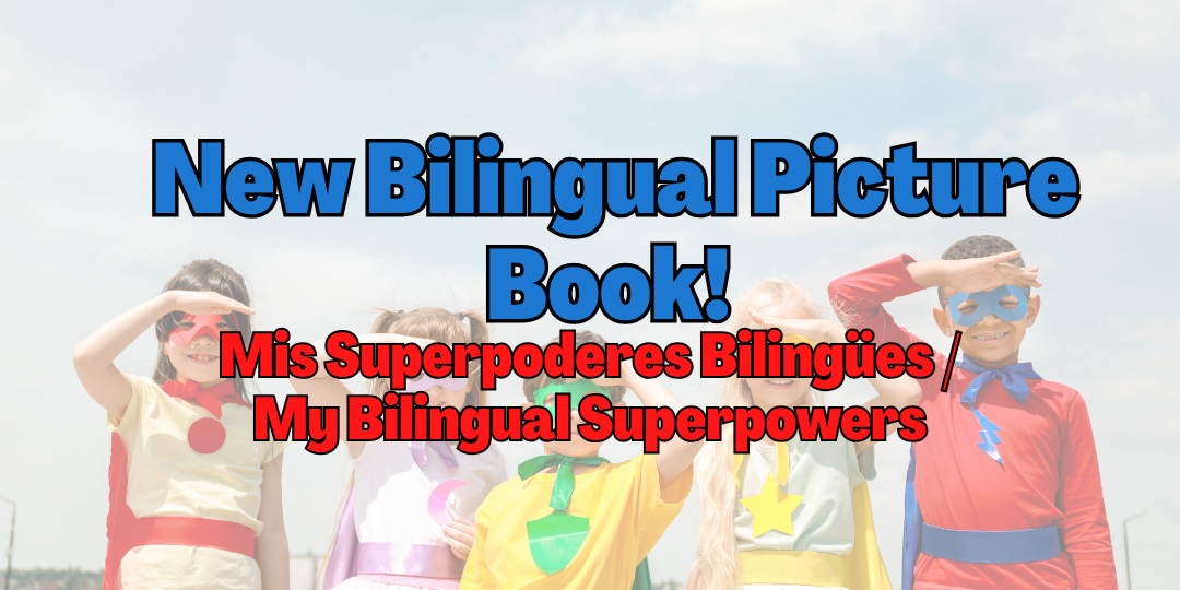 New Bilingual Picture Book: ¡Mis Superpoderes Bilingües! My Bilingual ...